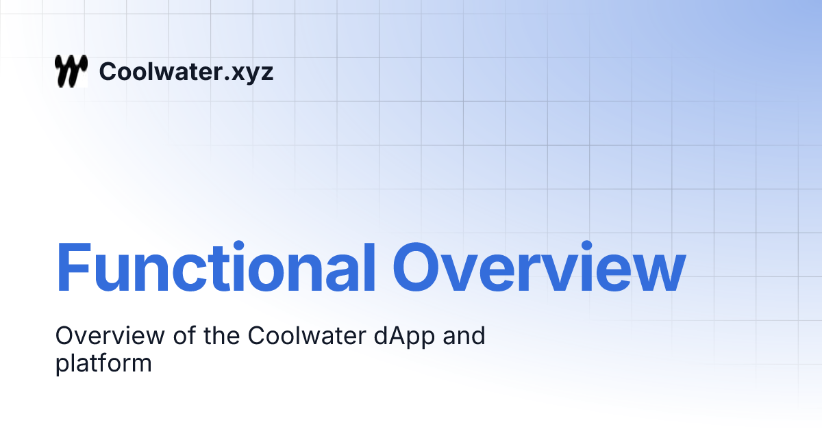 Functional Overview | Coolwater.xyz